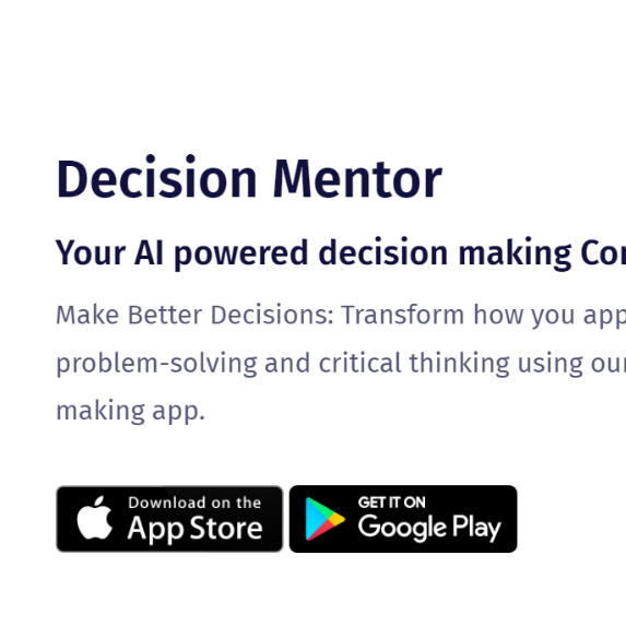 Decision Mentor App: AI for Smarter Decision Making Decision Mentor App: AI for Smarter Decision Making